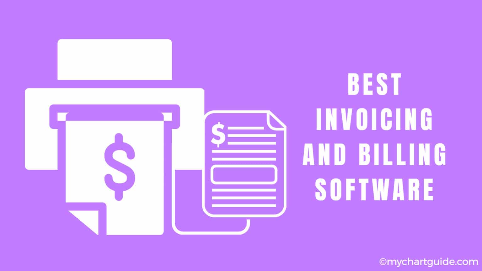 Top Invoicing & Billing Software to Streamline Your Finances in 2025 - My Chart Guide